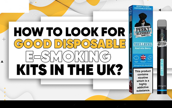 How To Look For Good Disposable E-smoking Kits In The UK? – cometovape